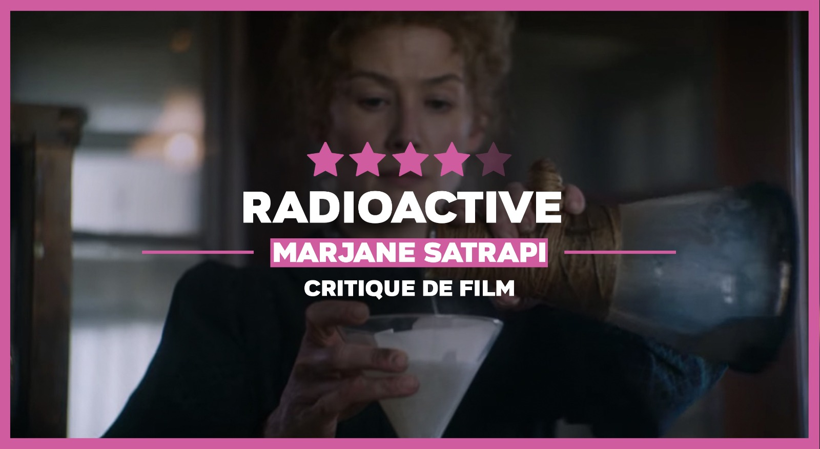 Radioactive : Marie Curie, Atomic Blonde | Films