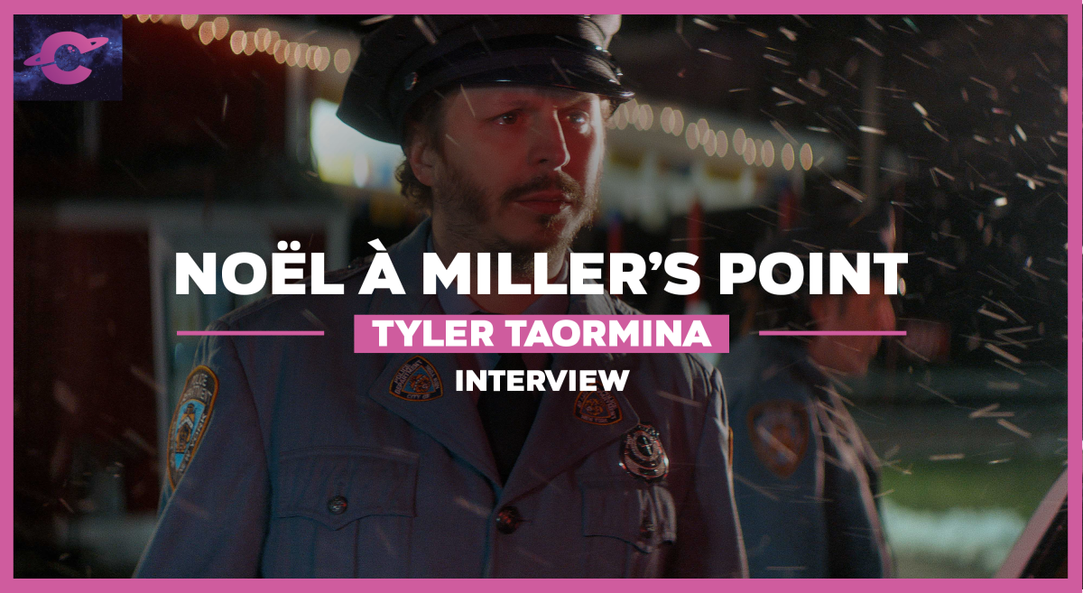NOËL À MILLER’S POINT | Entretien avec Tyler Taormina | Interviews